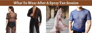 What To Wear Before And After A Spray Tan (Best Clothes) - Tanner Skin